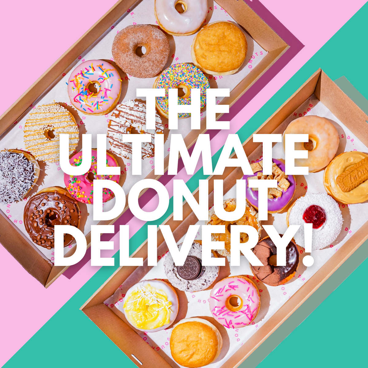 THE ULTIMATE DONUT DELIVERY – Dr. Dough